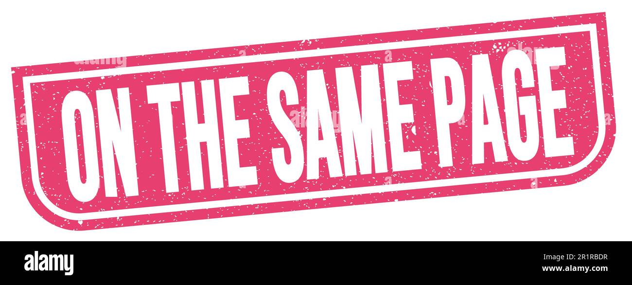 ON THE SAME PAGE text written on pink grungy stamp sign Stock Photo - Alamy