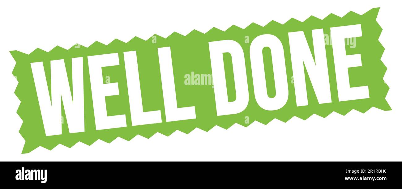 WELL DONE text written on green zig-zag stamp sign Stock Photo - Alamy