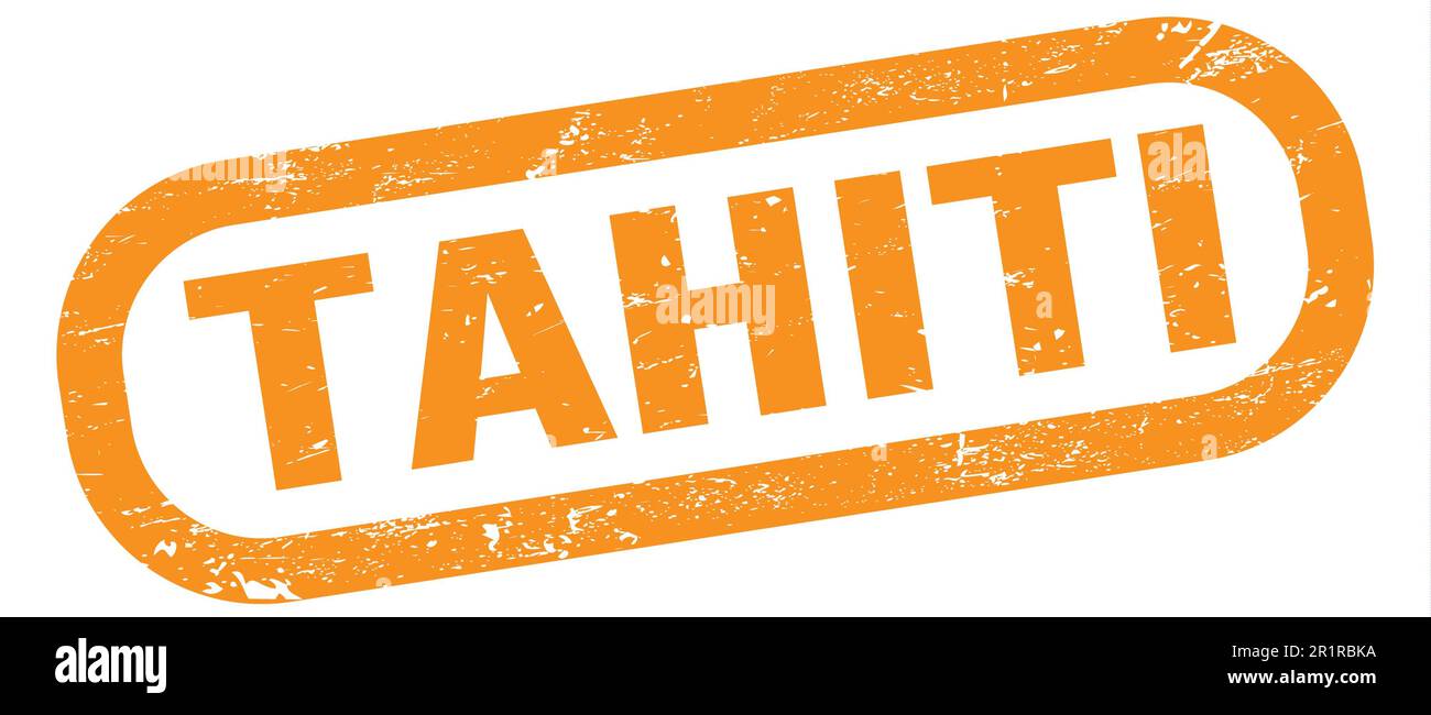 TAHITI, text written on orange rectangle stamp sign Stock Photo - Alamy