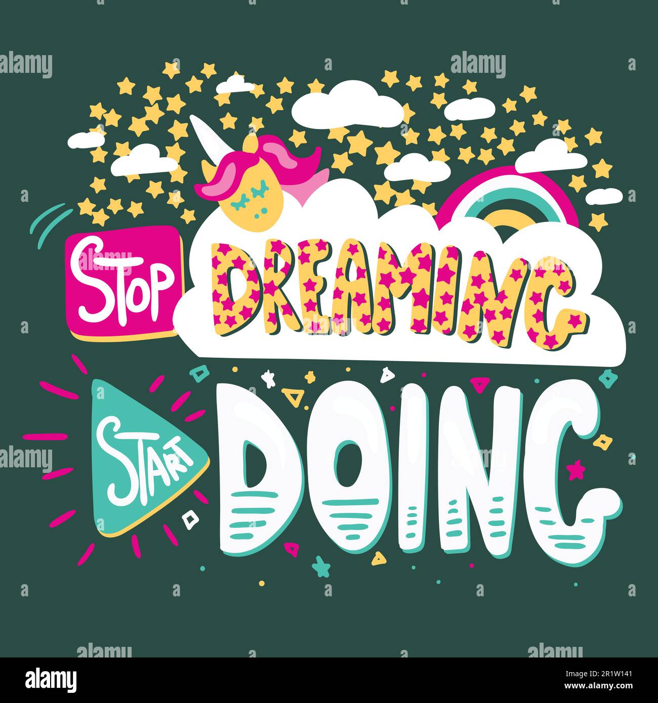 Stop dreaming quote hand drawn color lettering. Motivational poster ...
