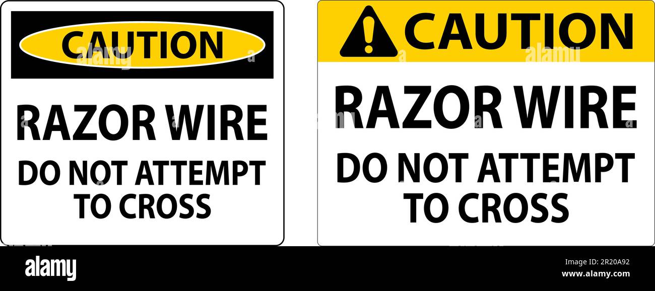 Caution Sign Razor Wire, Do Not Attempt To Cross Stock Vector Image ...