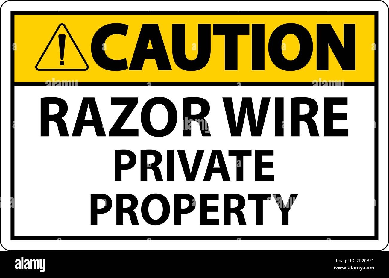 Caution Sign Razor Wire, Private Property Sign Stock Vector Image & Art ...