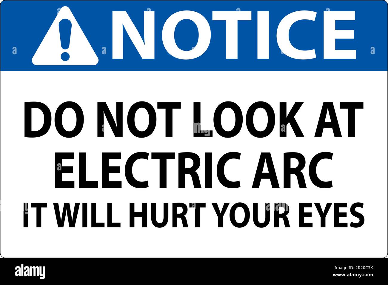 Notice Sign Do Not Look At The Electric Arc It Will Hurt Your Eyes ...