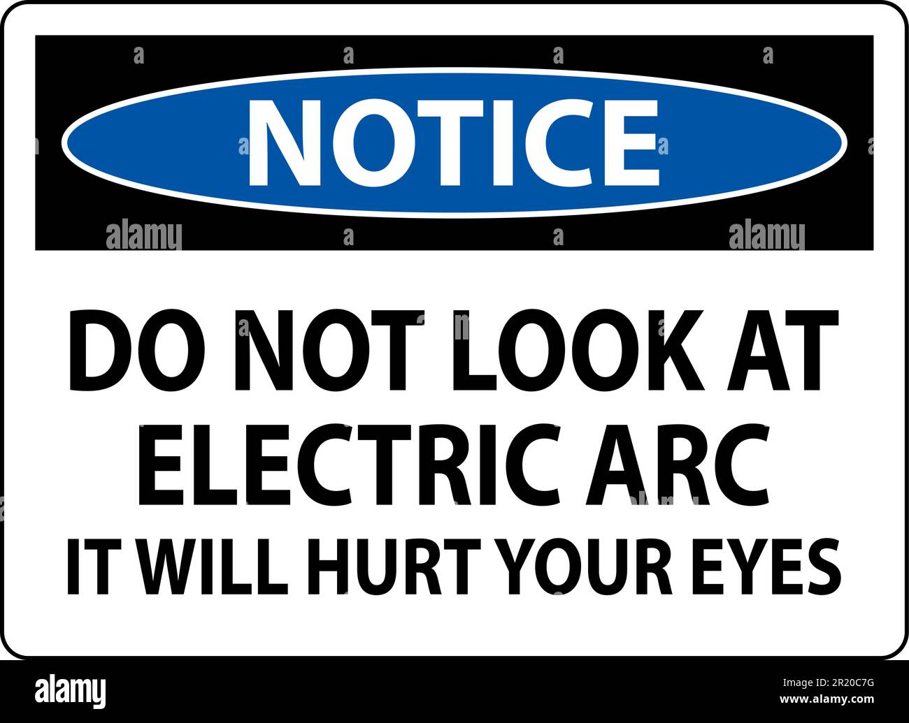 Notice Sign Do Not Look At The Electric Arc It Will Hurt Your Eyes ...