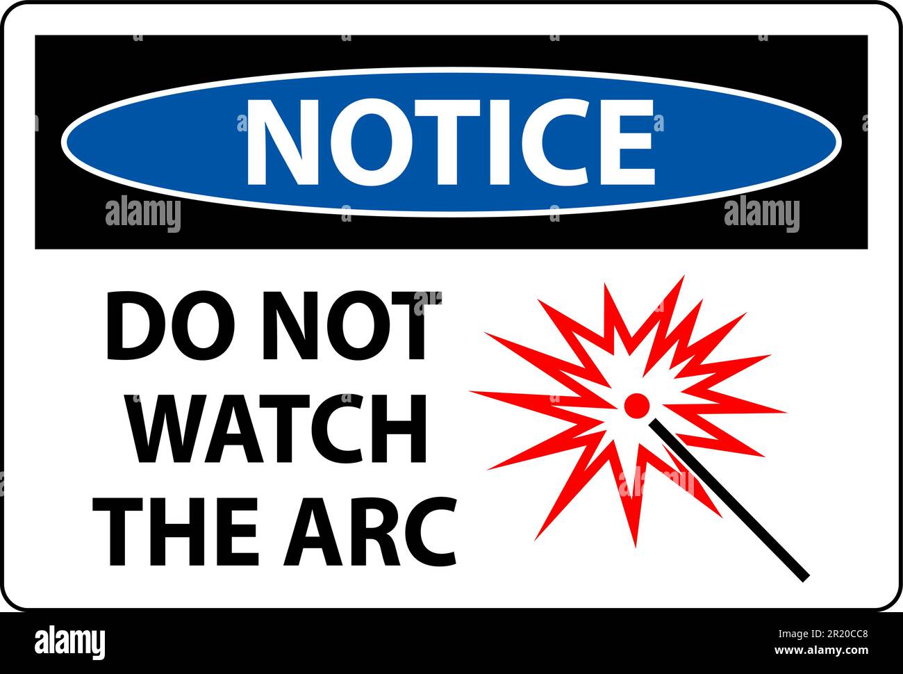 Notice Sign Do Not Watch The Arc Symbol Stock Vector Image & Art - Alamy