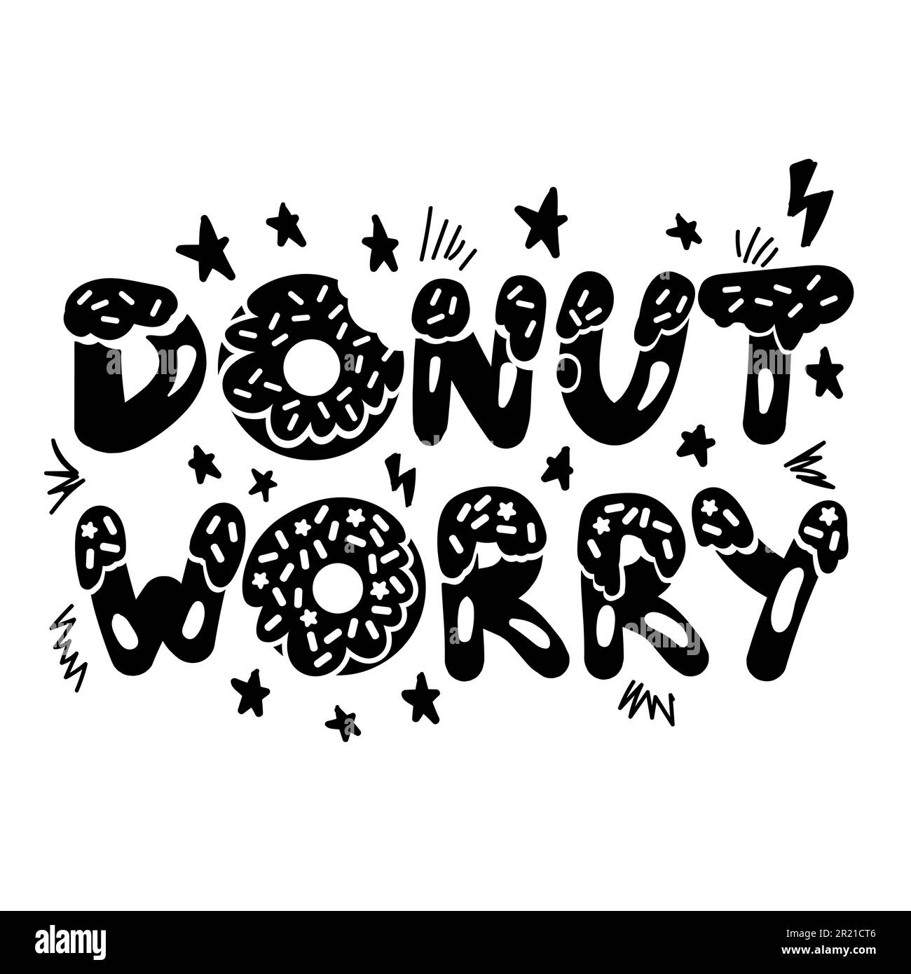 Donut worry cute lettering monochrome print vector. Motivational phrase ...