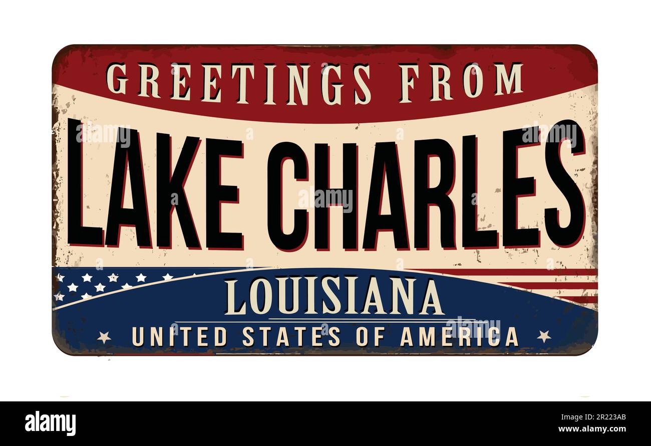 Greetings from Lake Charles vintage rusty metal sign on a white ...