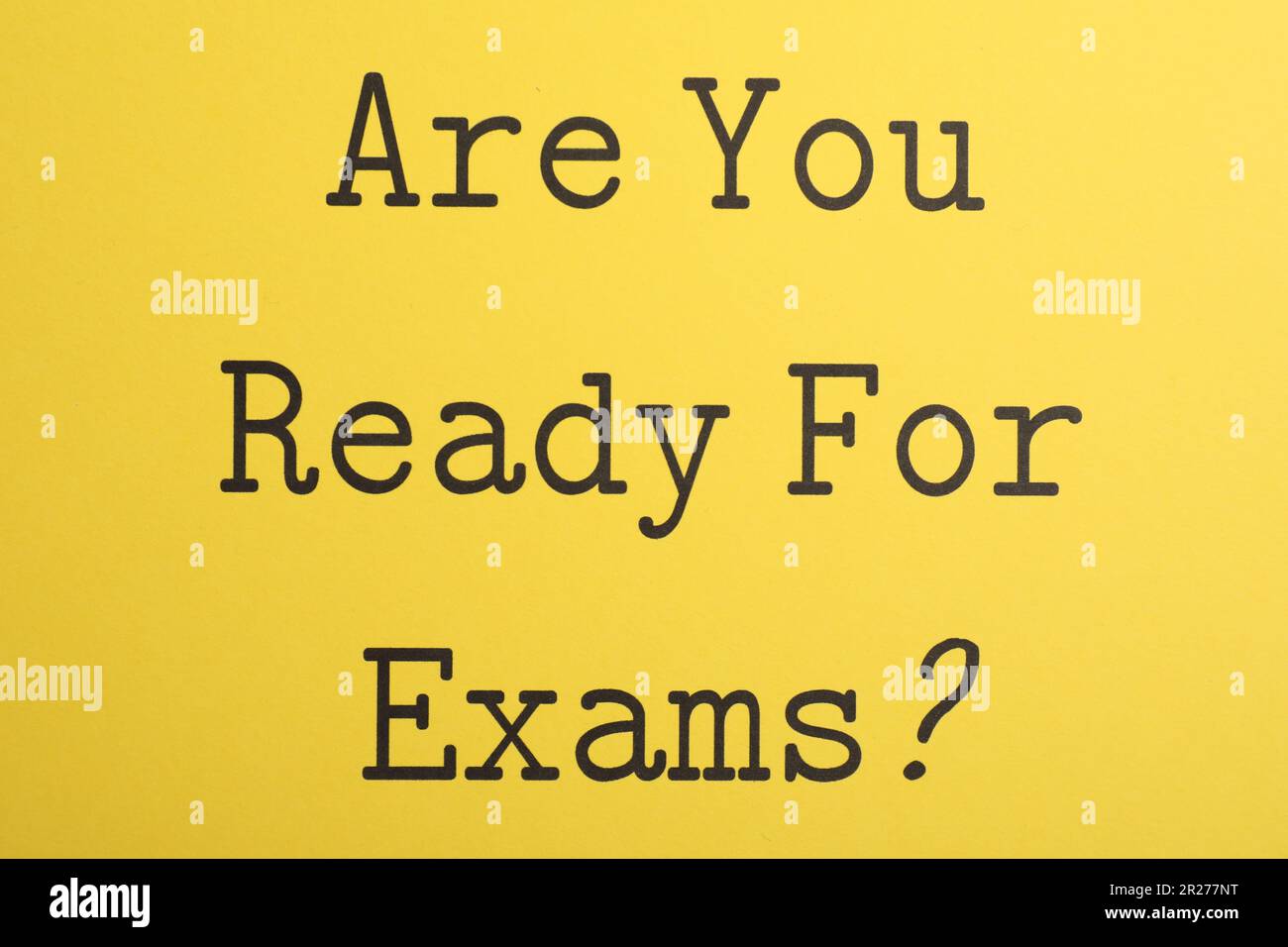 Question Are you ready for exams on yellow background. Students ...