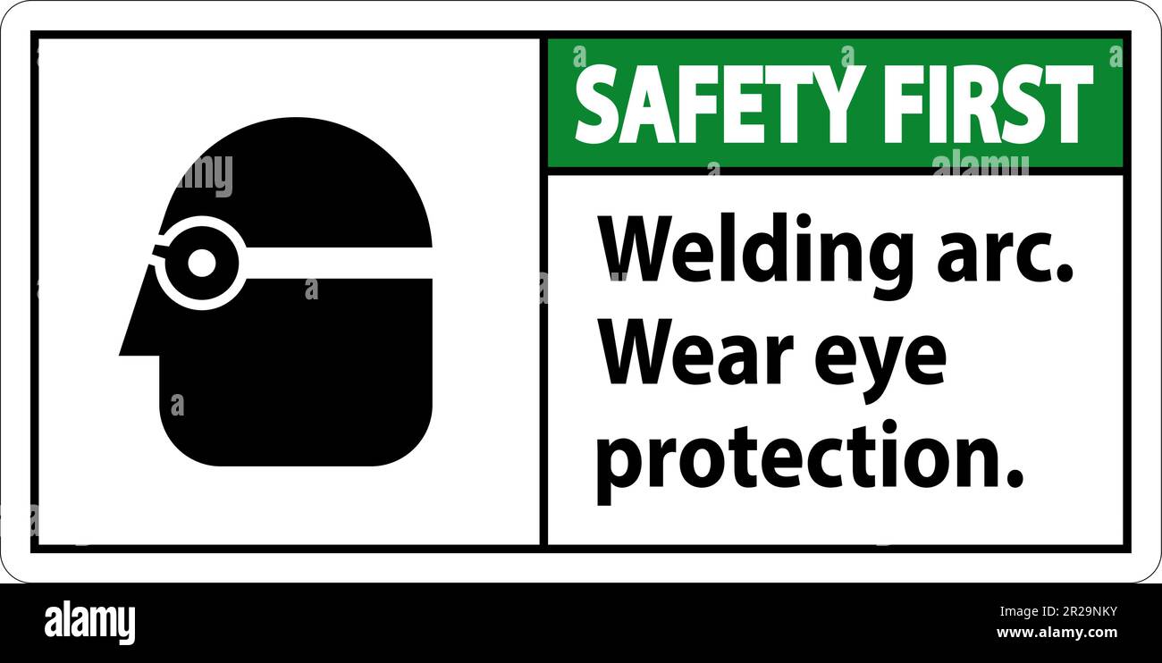 Safety First Welding Arc Wear Eye Protection Sign Stock Vector Image ...