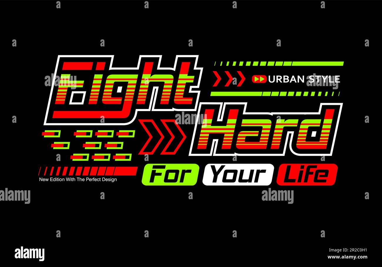 Fight hard for your life, motivational automotive slogan type Stock ...