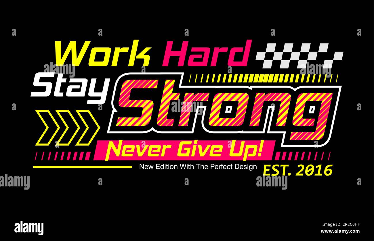 Work hard stay strong, motivational automotive slogan type Stock Vector ...