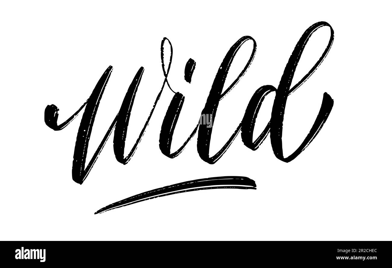 WILD. Motivation Quote. Calligraphy text wild. Black word on white background. Vector ...