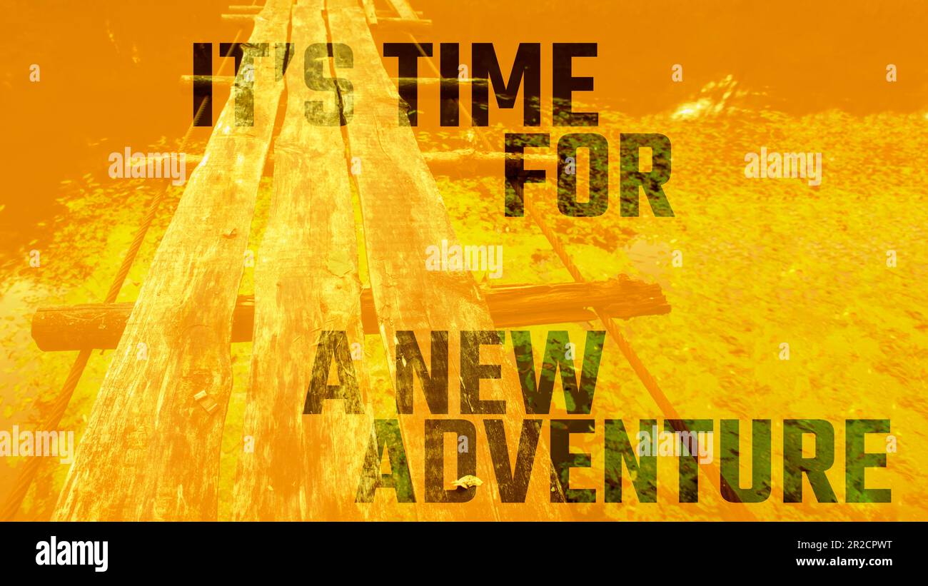 time for new adventure slogan on image with ruined wooden rope bridge ...