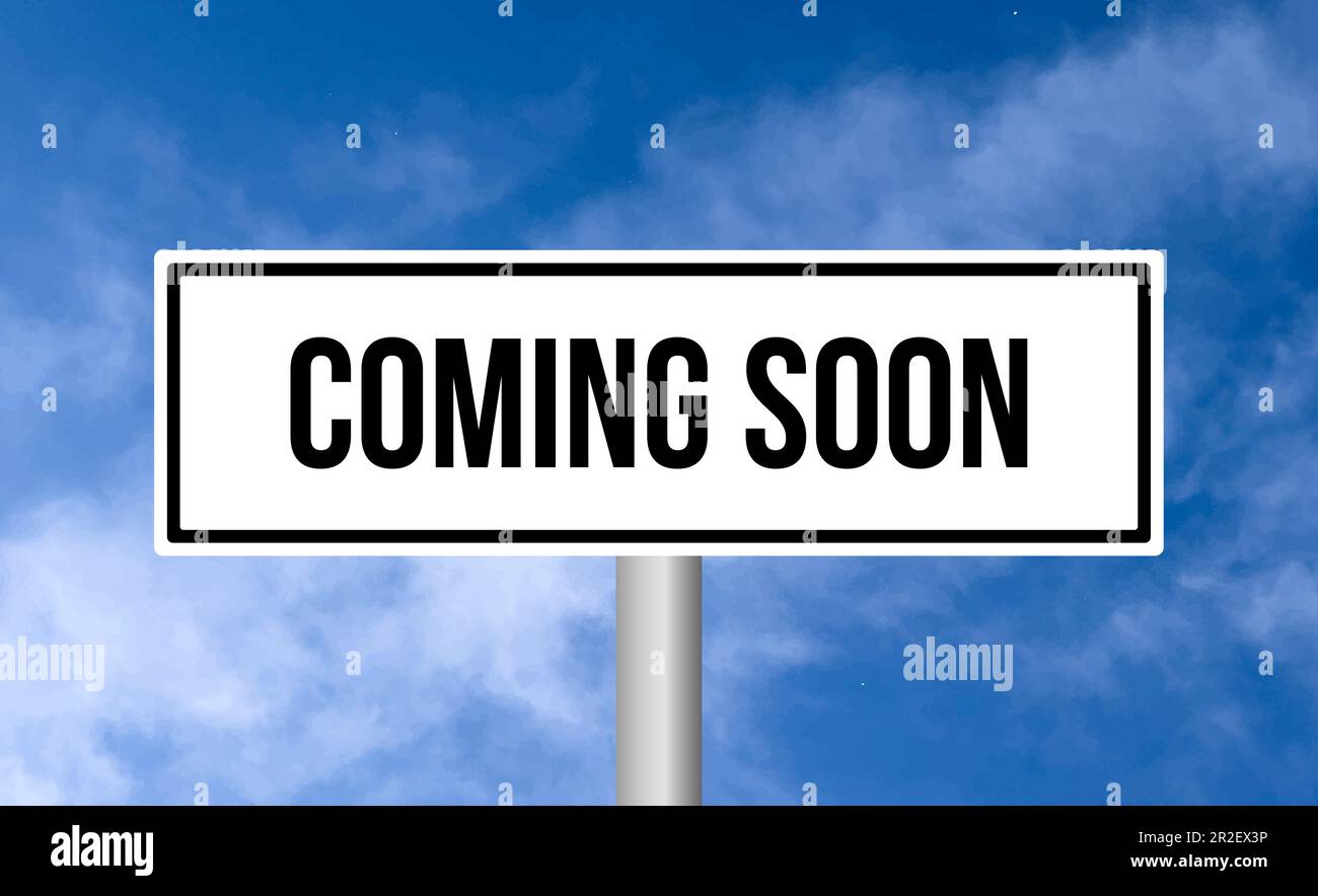 Coming soon road sign on sky background Stock Photo - Alamy