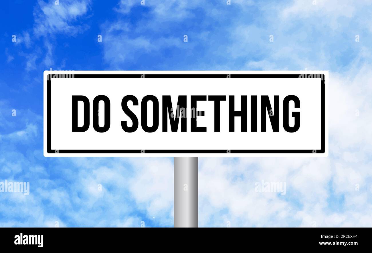 Do something road sign on cloudy sky background Stock Photo - Alamy