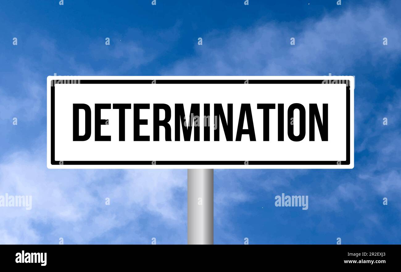 Determination road sign hi-res stock photography and images - Alamy