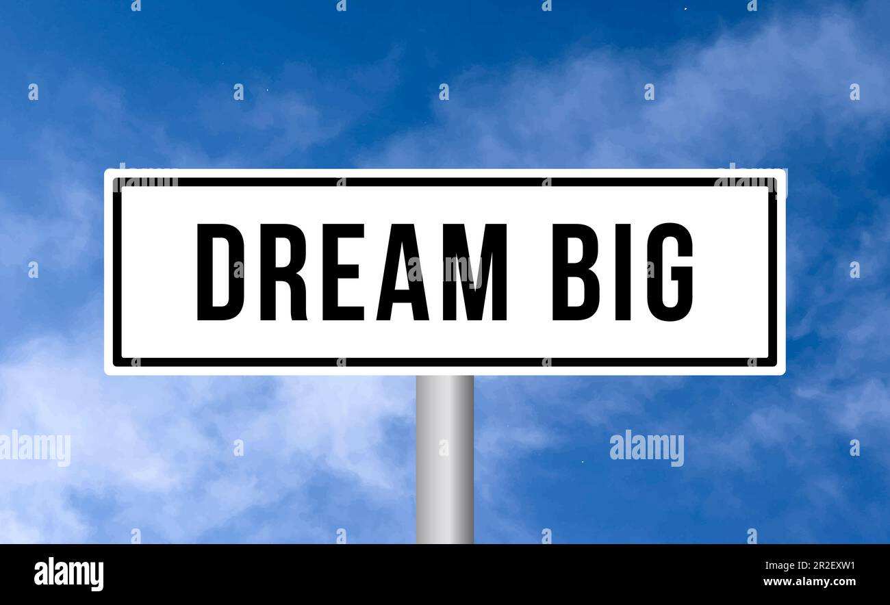 Dream big road sign on cloudy sky background Stock Photo - Alamy