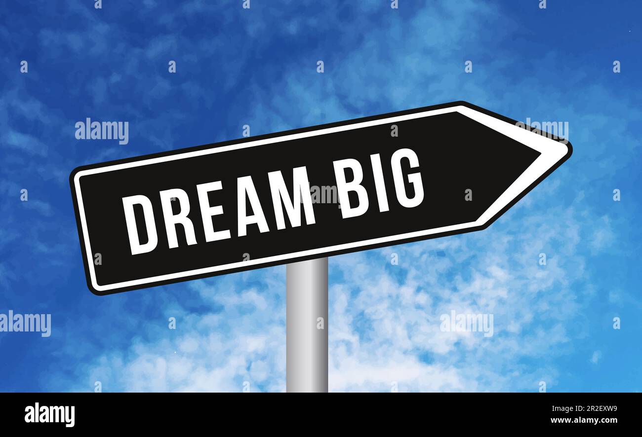 Dream big road sign on cloudy sky background Stock Photo - Alamy