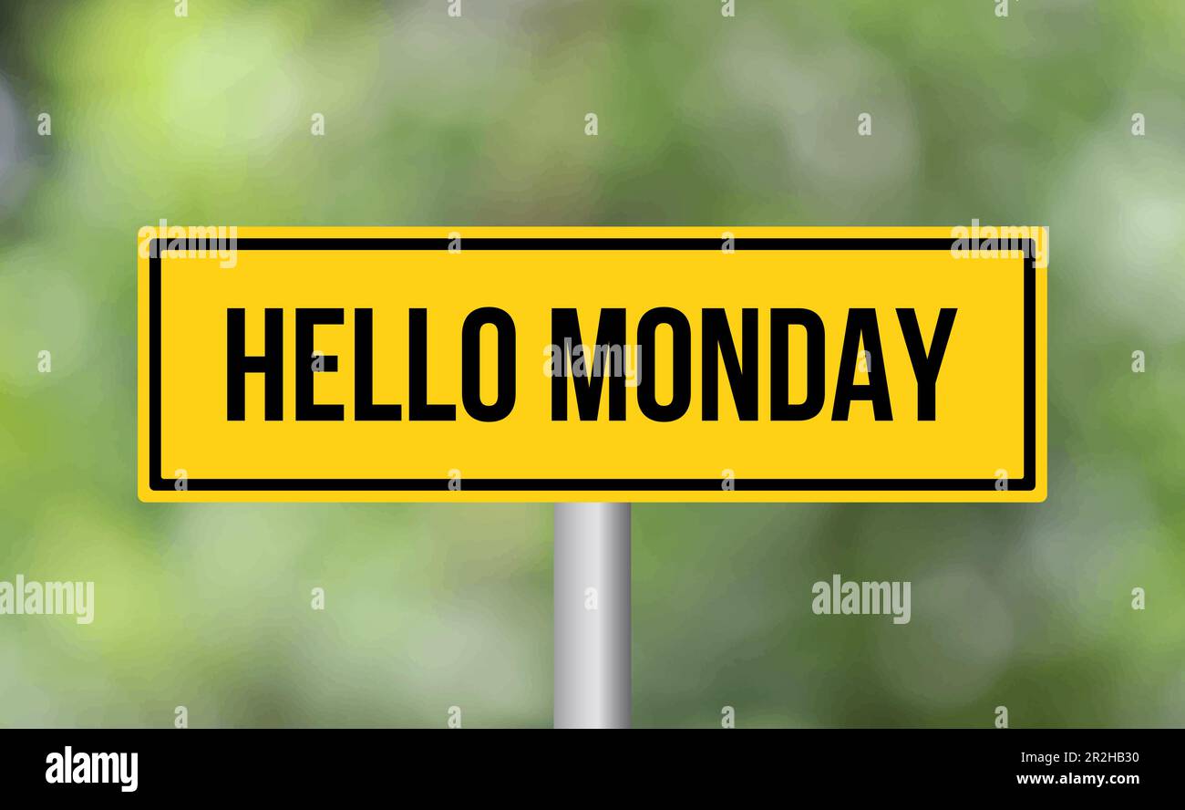 Hello monday road sign hi-res stock photography and images - Alamy