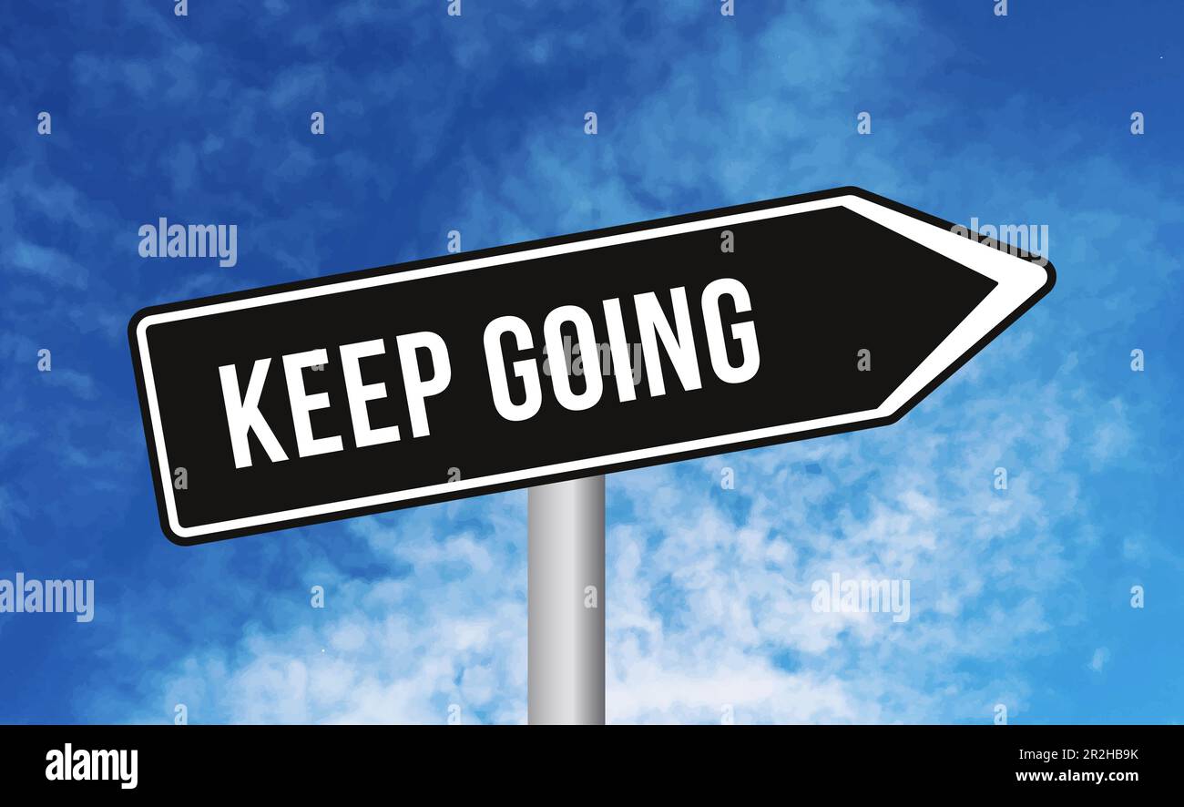 Keep going road sign on sky background Stock Photo - Alamy