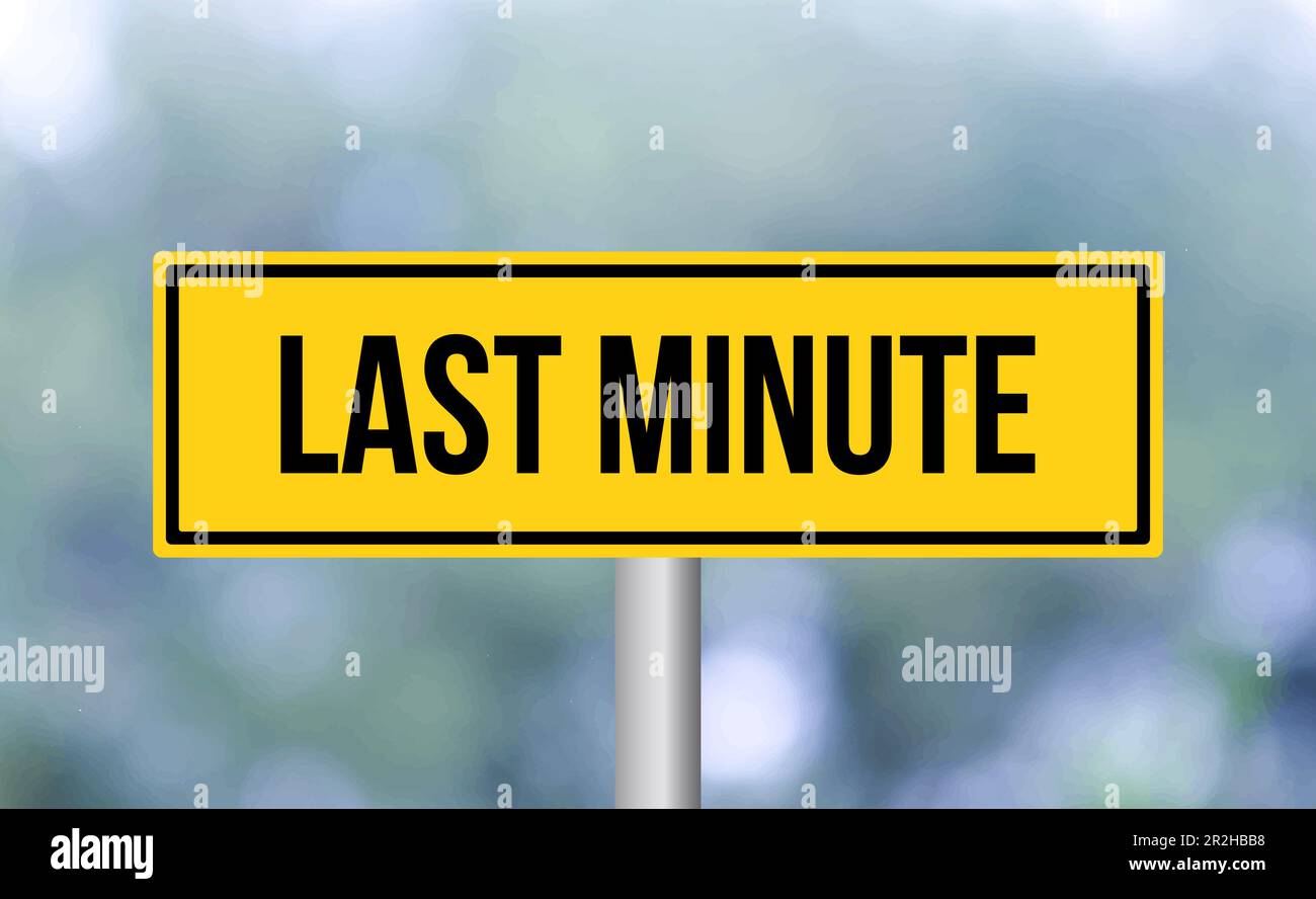 Last minute road sign hi-res stock photography and images - Alamy