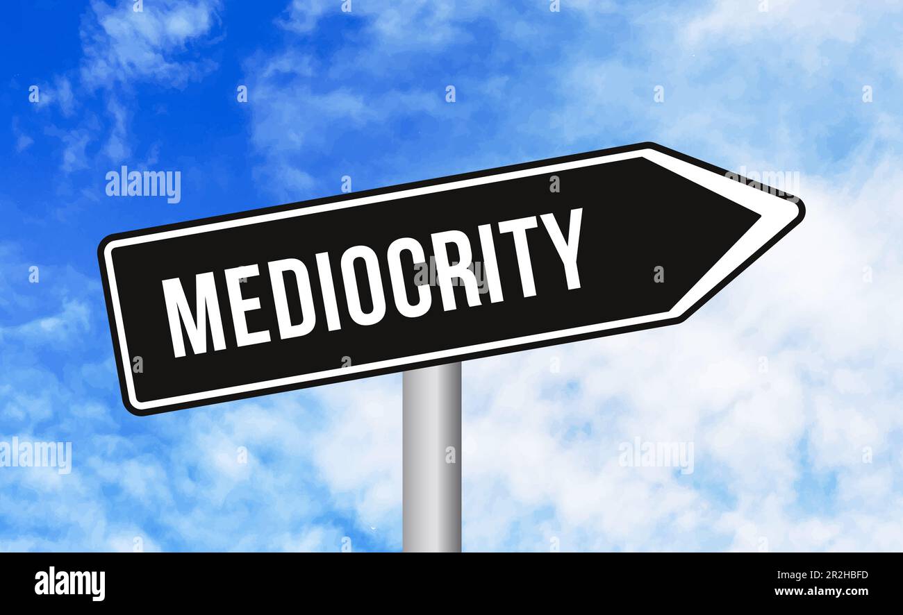 Mediocrity road sign on sky background Stock Photo - Alamy