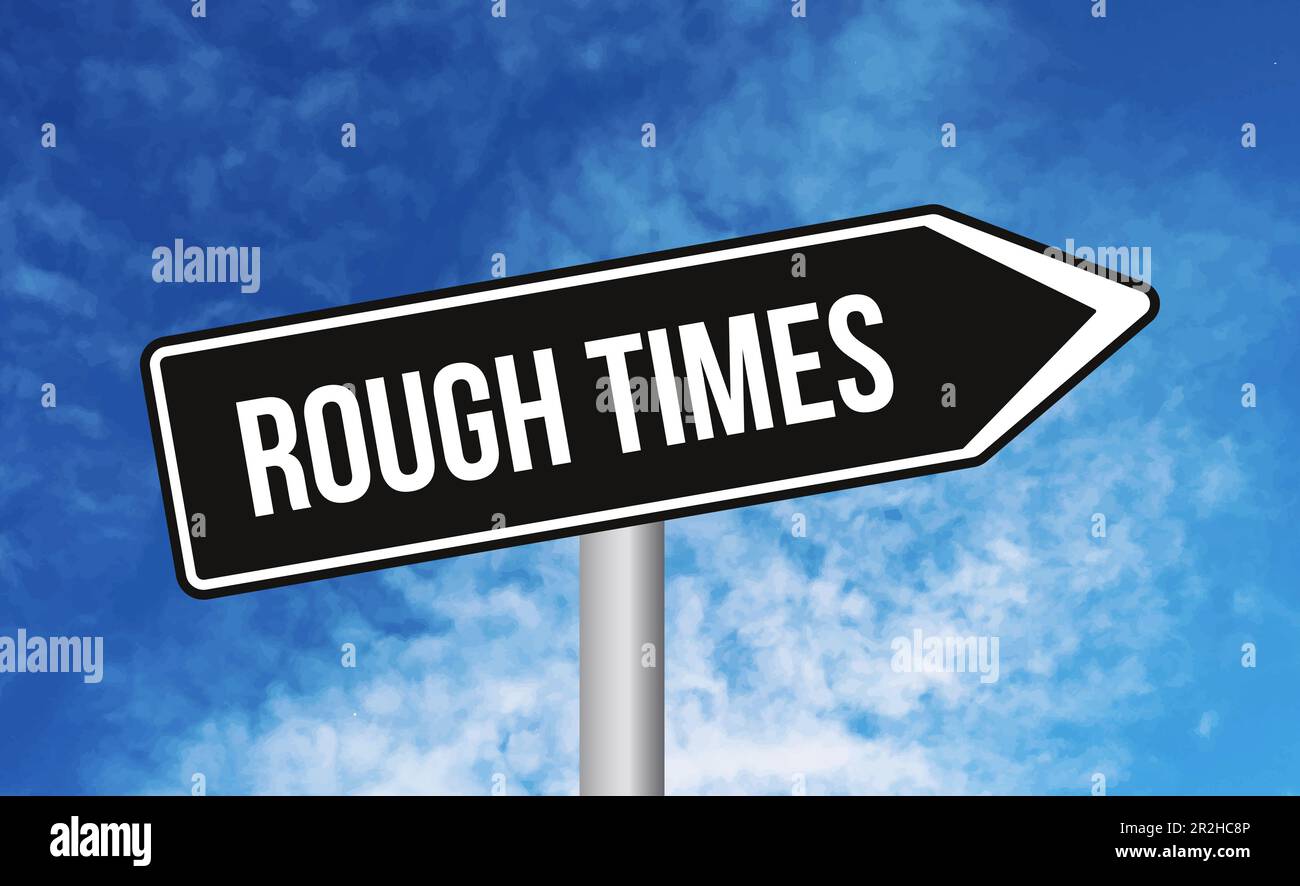 Rough times road sign on sky background Stock Photo - Alamy
