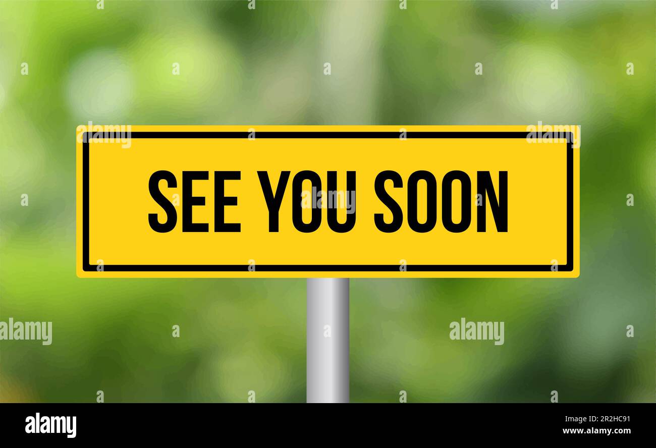 See you soon road sign on blur background Stock Photo - Alamy