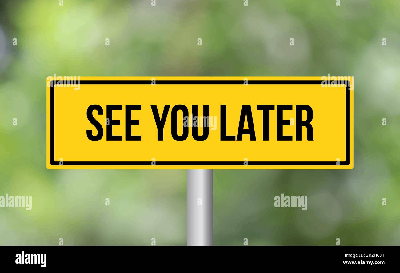 See you later road sign on blur background Stock Photo - Alamy