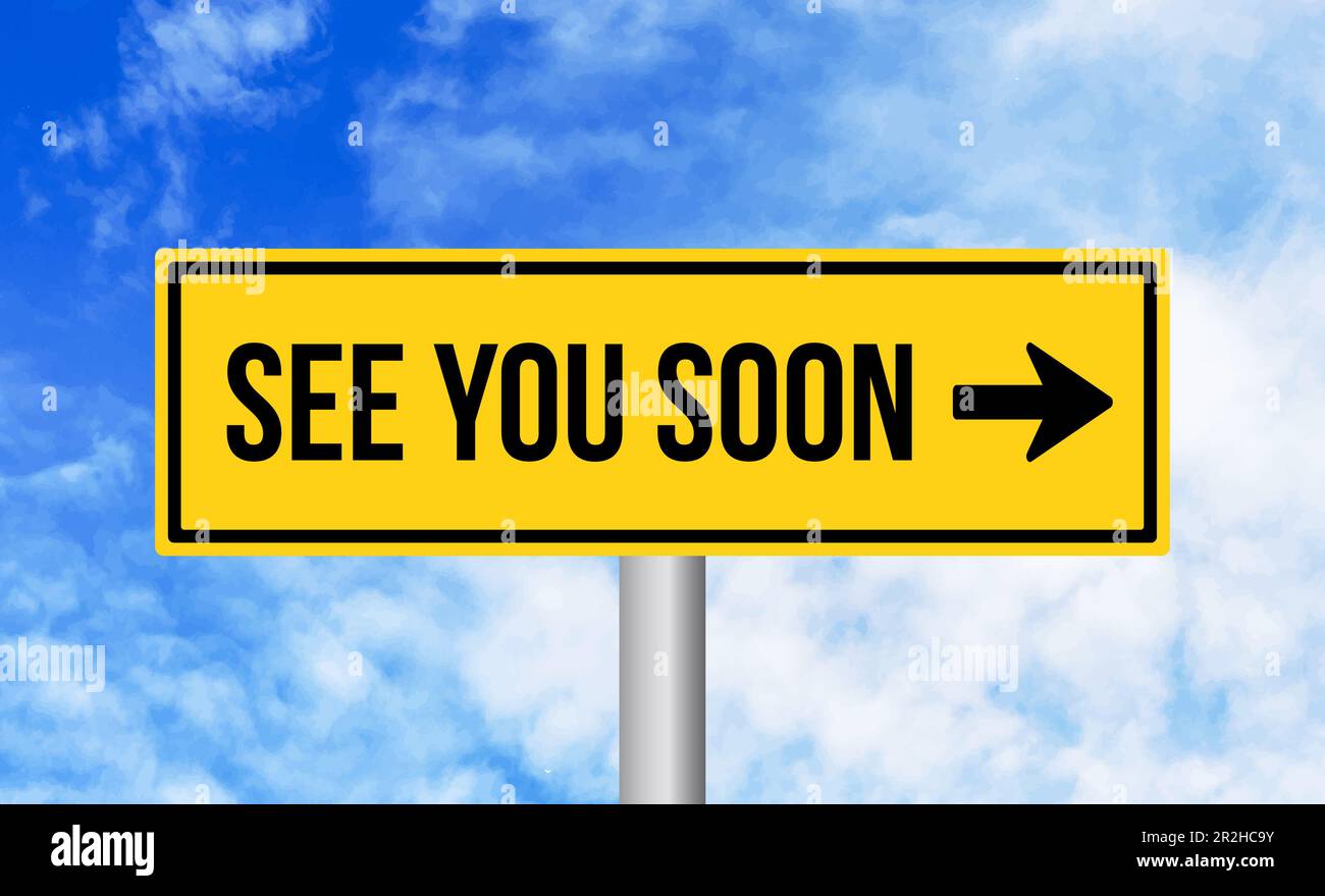 See you soon road sign on cloudy sky background Stock Photo - Alamy
