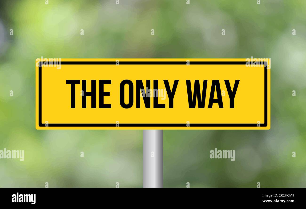 The only way road sign on blur background Stock Photo - Alamy