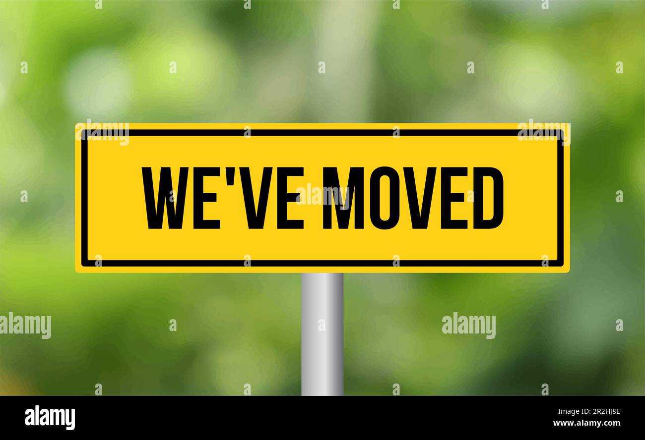 We've moved sign hi-res stock photography and images - Alamy