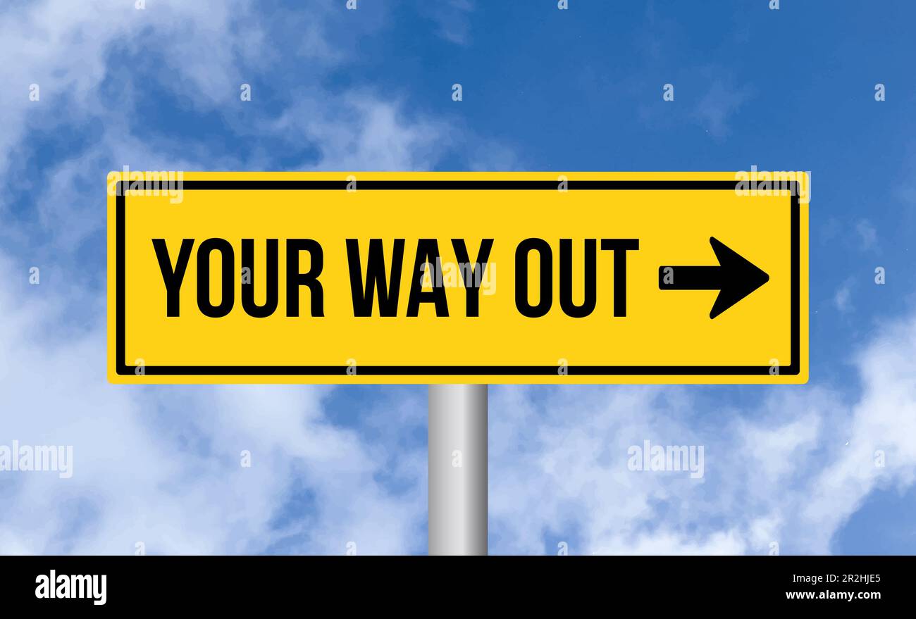Your way out road sign hi-res stock photography and images - Alamy