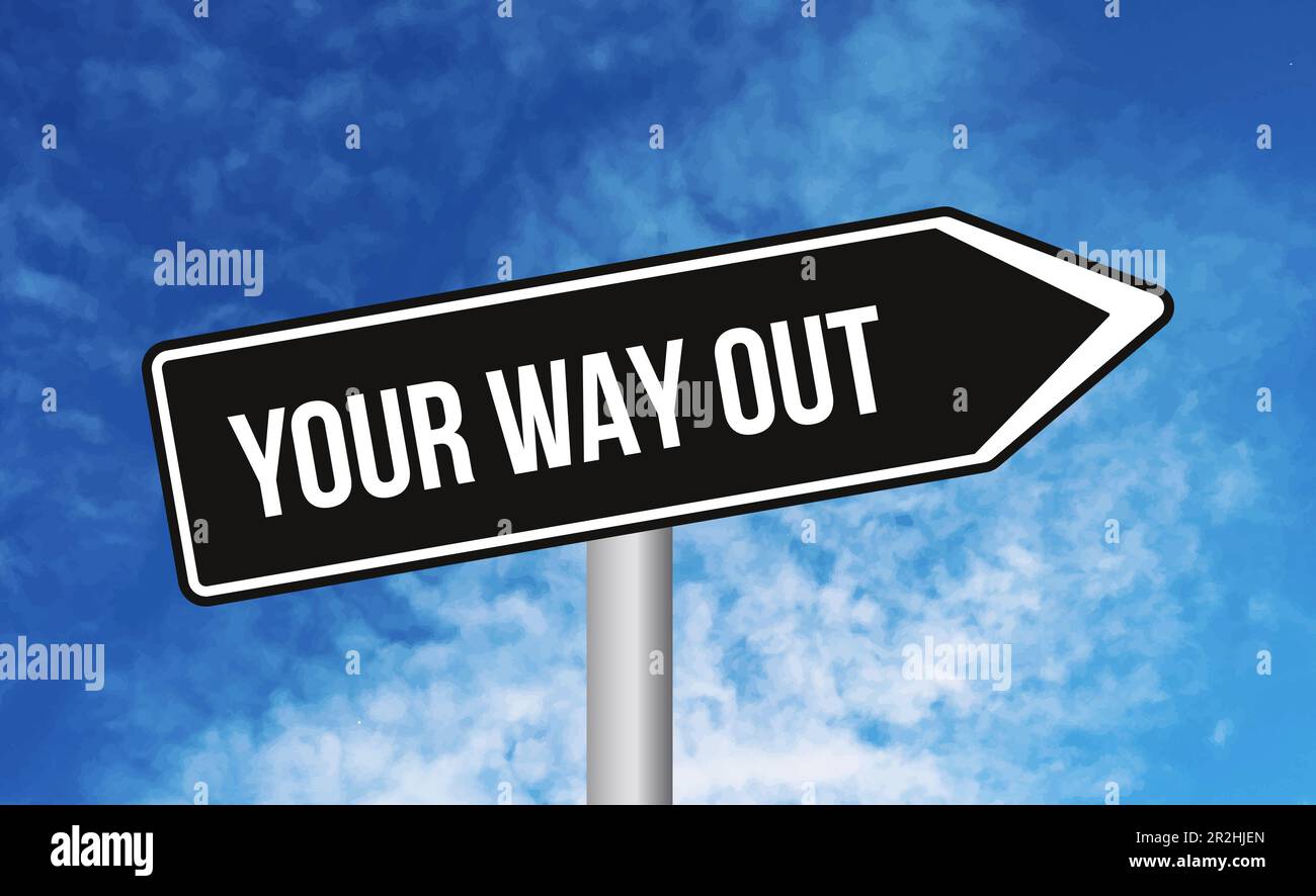 Your way out road sign hi-res stock photography and images - Alamy