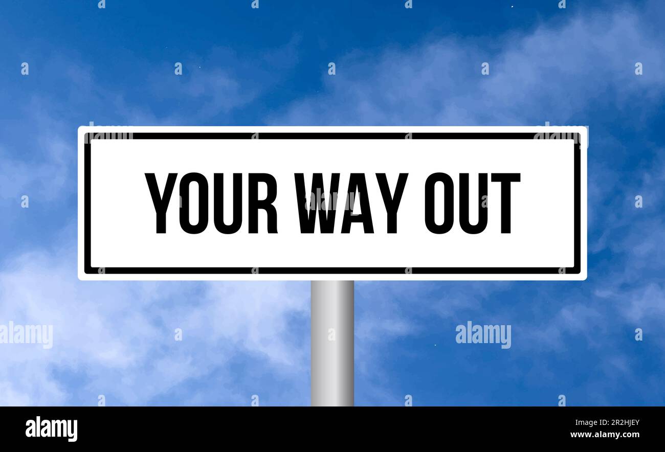 Your way out road sign on cloudy sky background Stock Photo - Alamy