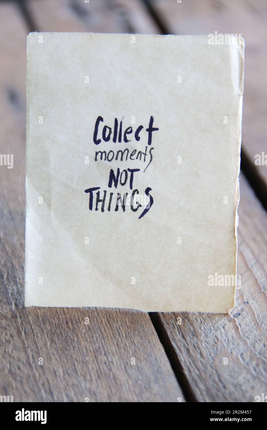 Motivational quotes. Collect moments not things Stock Photo - Alamy