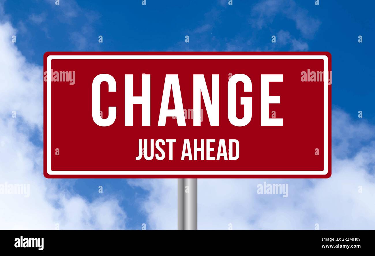 Change just ahead road sign on cloudy sky background Stock Photo - Alamy
