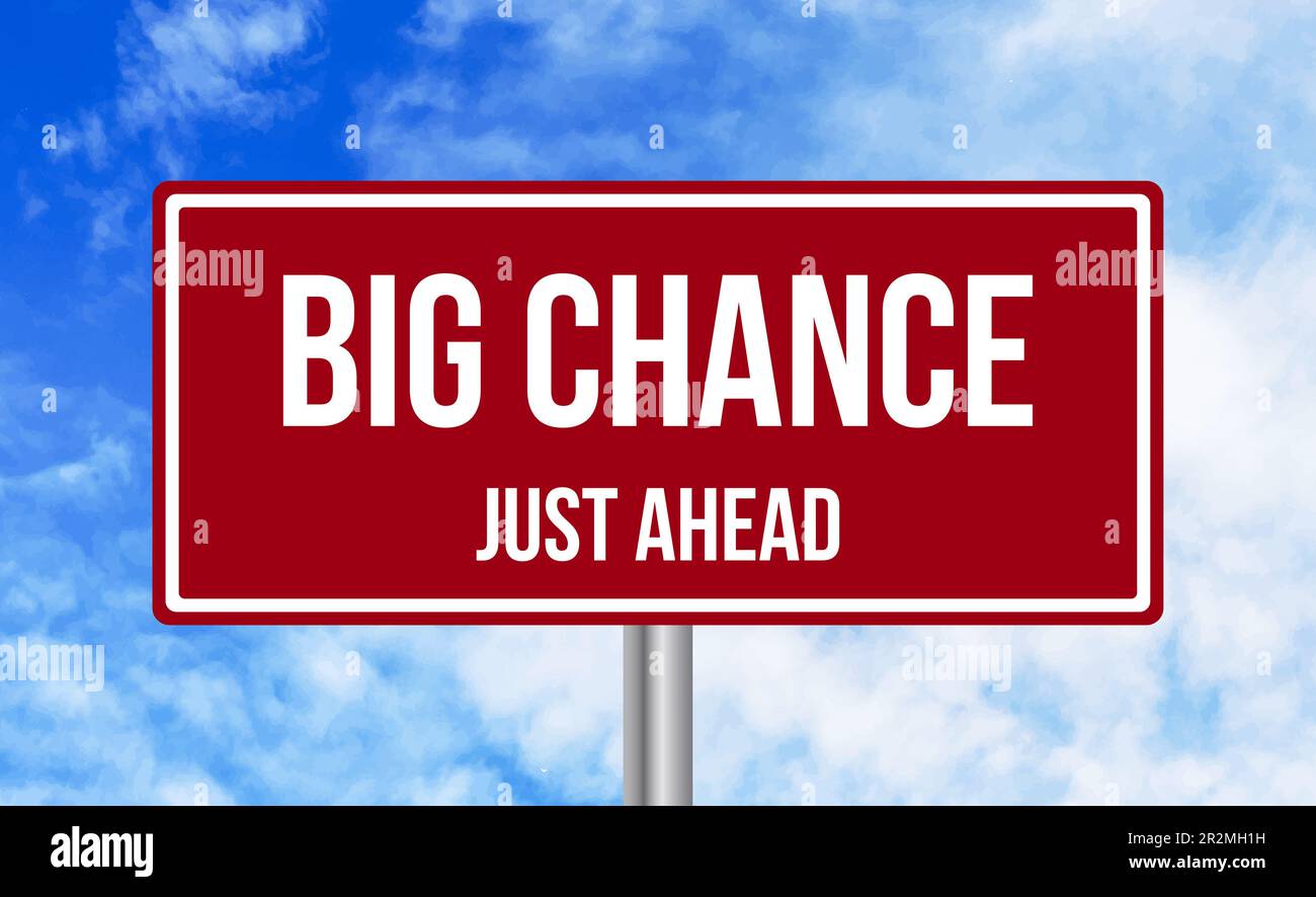Big Chance just ahead road sign on cloudy sky background Stock Photo ...