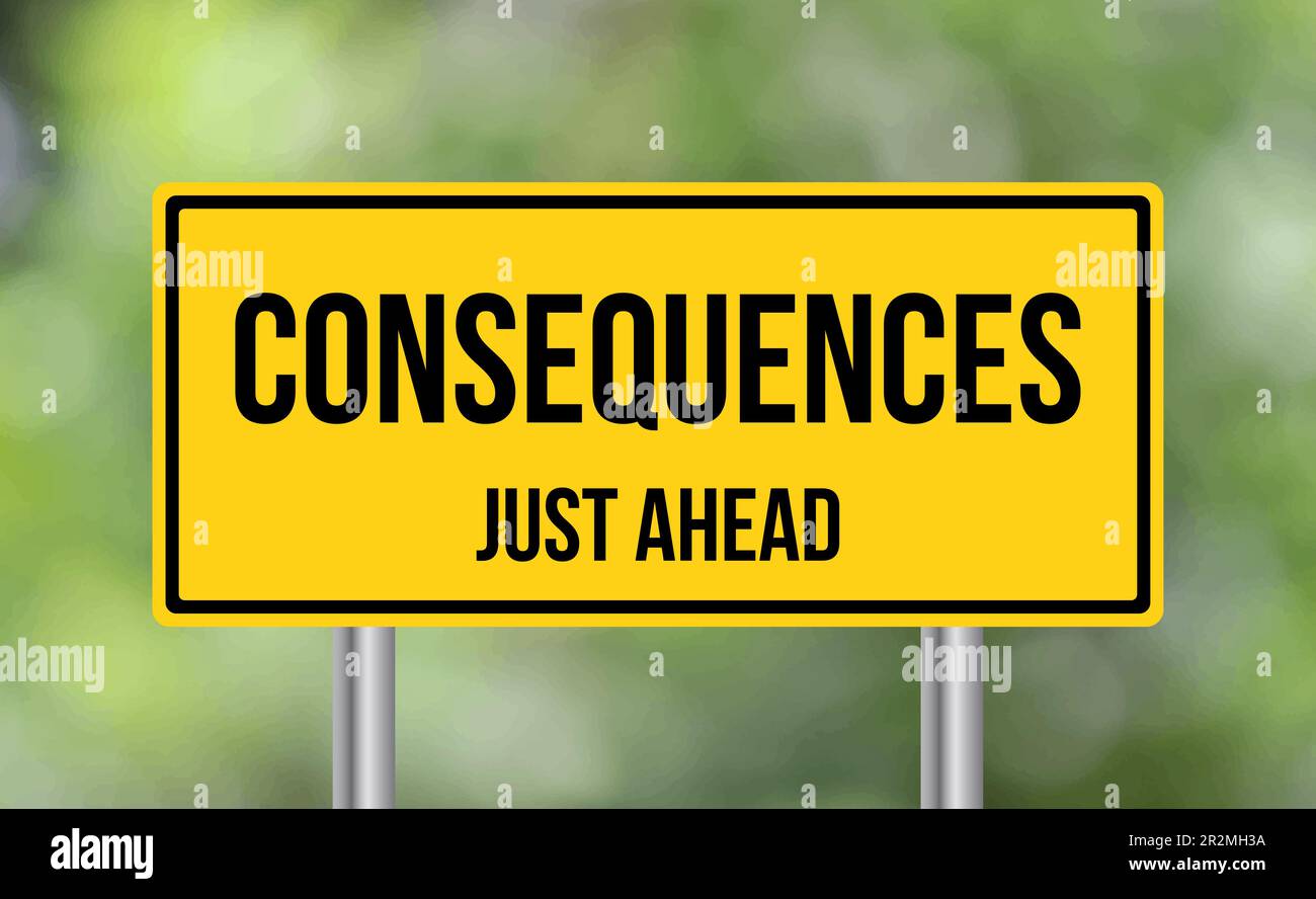 Consequences just ahead road sign on blur background Stock Photo - Alamy