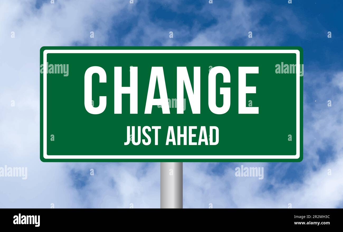 Change just ahead road sign on cloudy sky background Stock Photo - Alamy