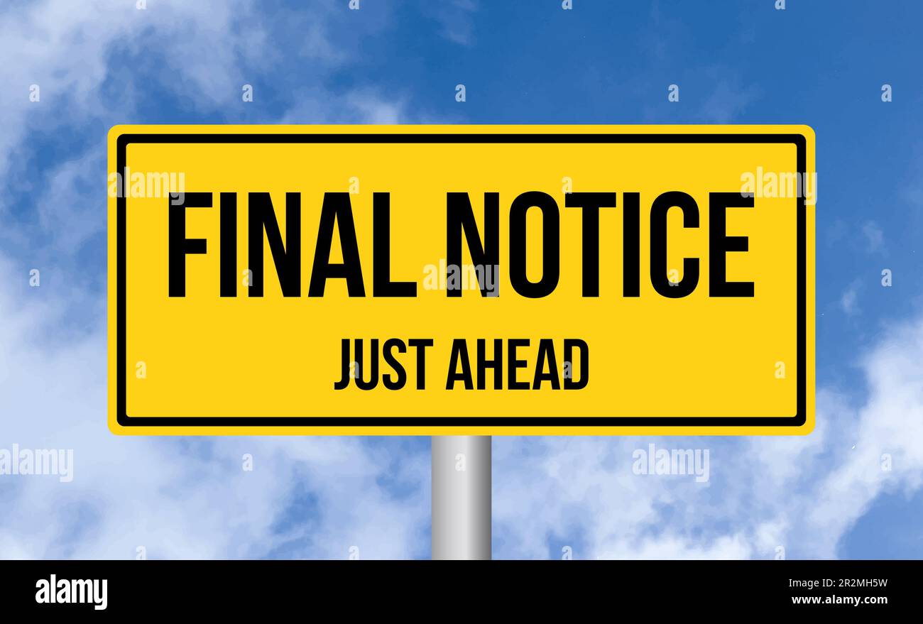 Final Notice just ahead road sign on cloudy sky background Stock Photo ...