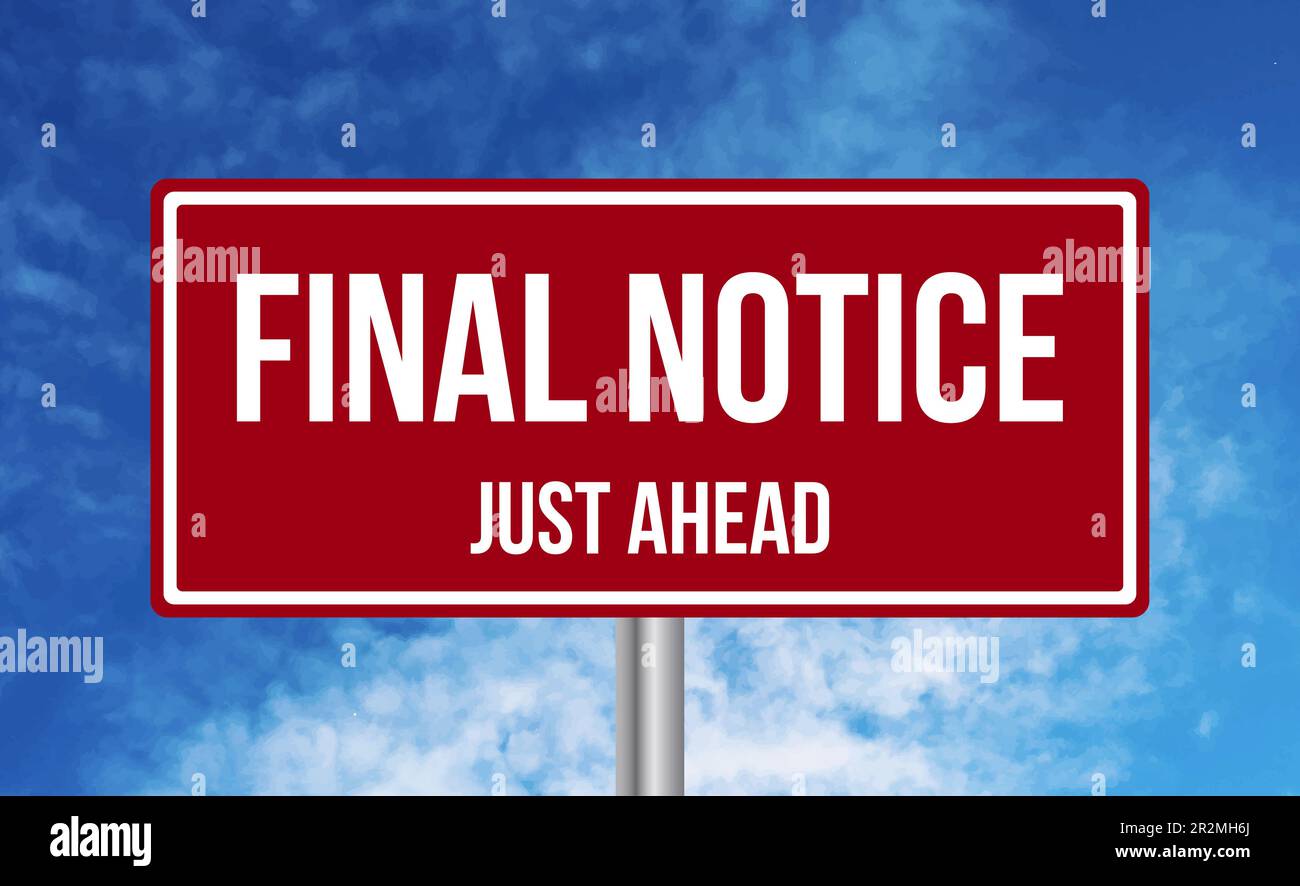 Final Notice just ahead road sign on cloudy sky background Stock Photo ...
