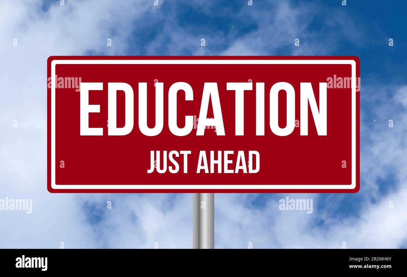 Education just ahead road sign on sky background Stock Photo - Alamy