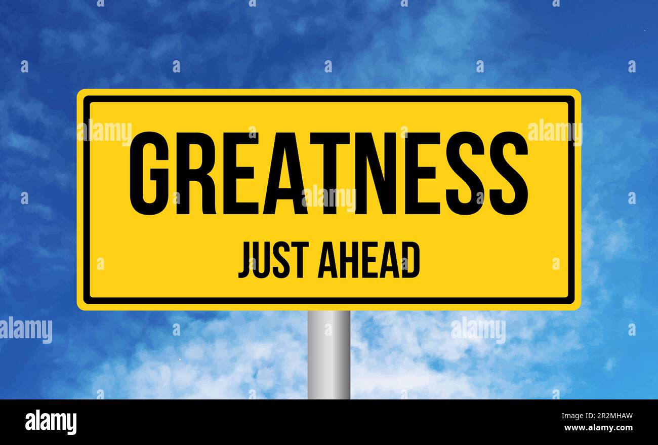 Greatness Just Ahead