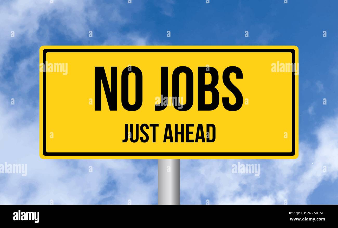 No jobs sign hi-res stock photography and images - Alamy
