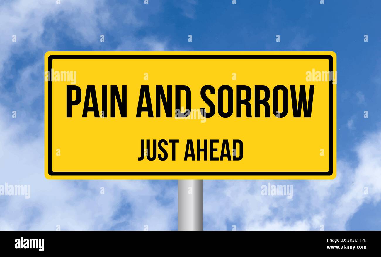 Pain and sorrow road sign hi-res stock photography and images - Alamy