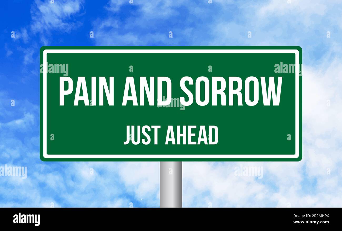 Pain and Sorrow just ahead road sign on sky background Stock Photo - Alamy