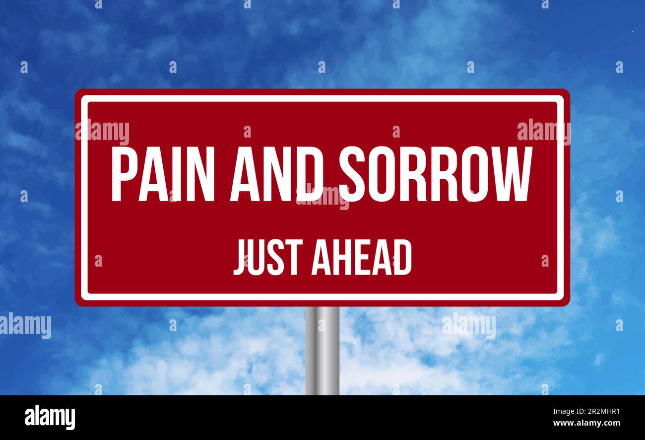 Pain and sorrow road sign hi-res stock photography and images - Alamy