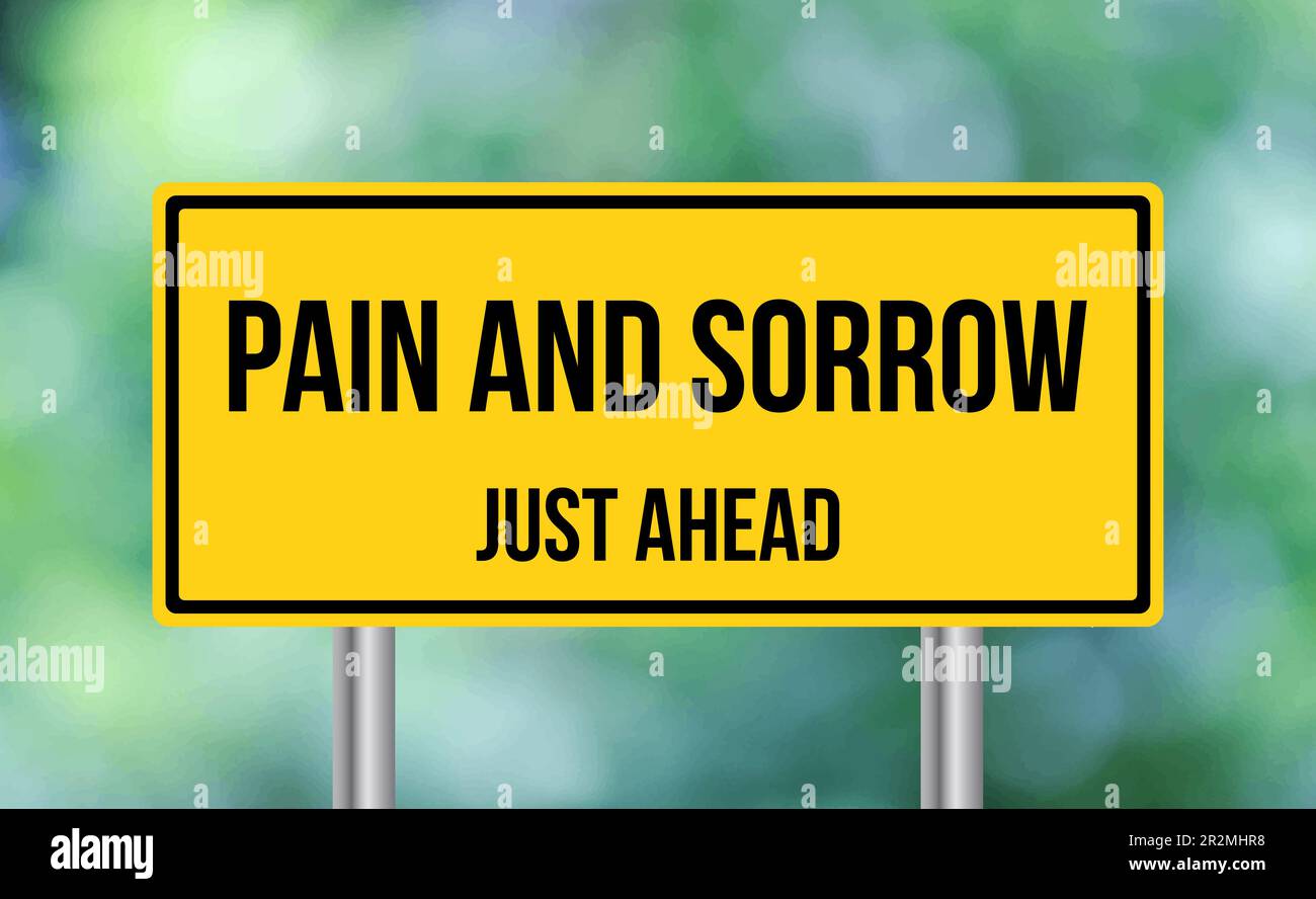 Pain and Sorrow just ahead road sign on blur background Stock Photo - Alamy