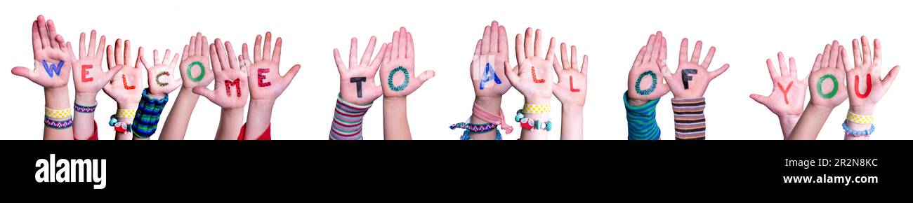 Children Hands Building Word Welcome To All Of You. White Background ...